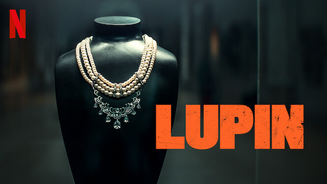 Lupin (2021) - Netflix | Flixable